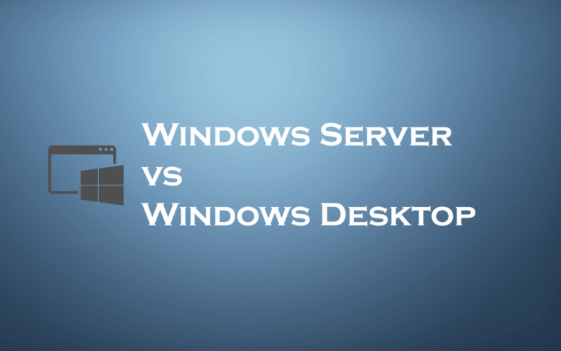 Windows Desktop and Windows Server? - Casbay Blog
